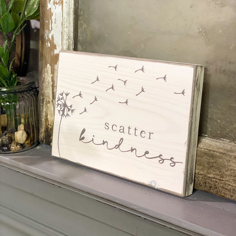 Scatter Kindness Wood Sign Kindness Gift Rustic Wood Sign | Etsy