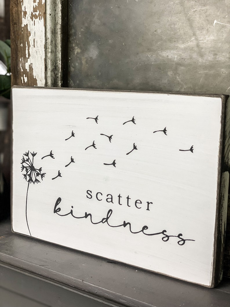 Scatter Kindness Wood Sign Kindness Gift Rustic Wood Sign - Etsy
