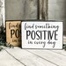 Find Something Positive Wood Sign Kindness Gift Rustic - Etsy