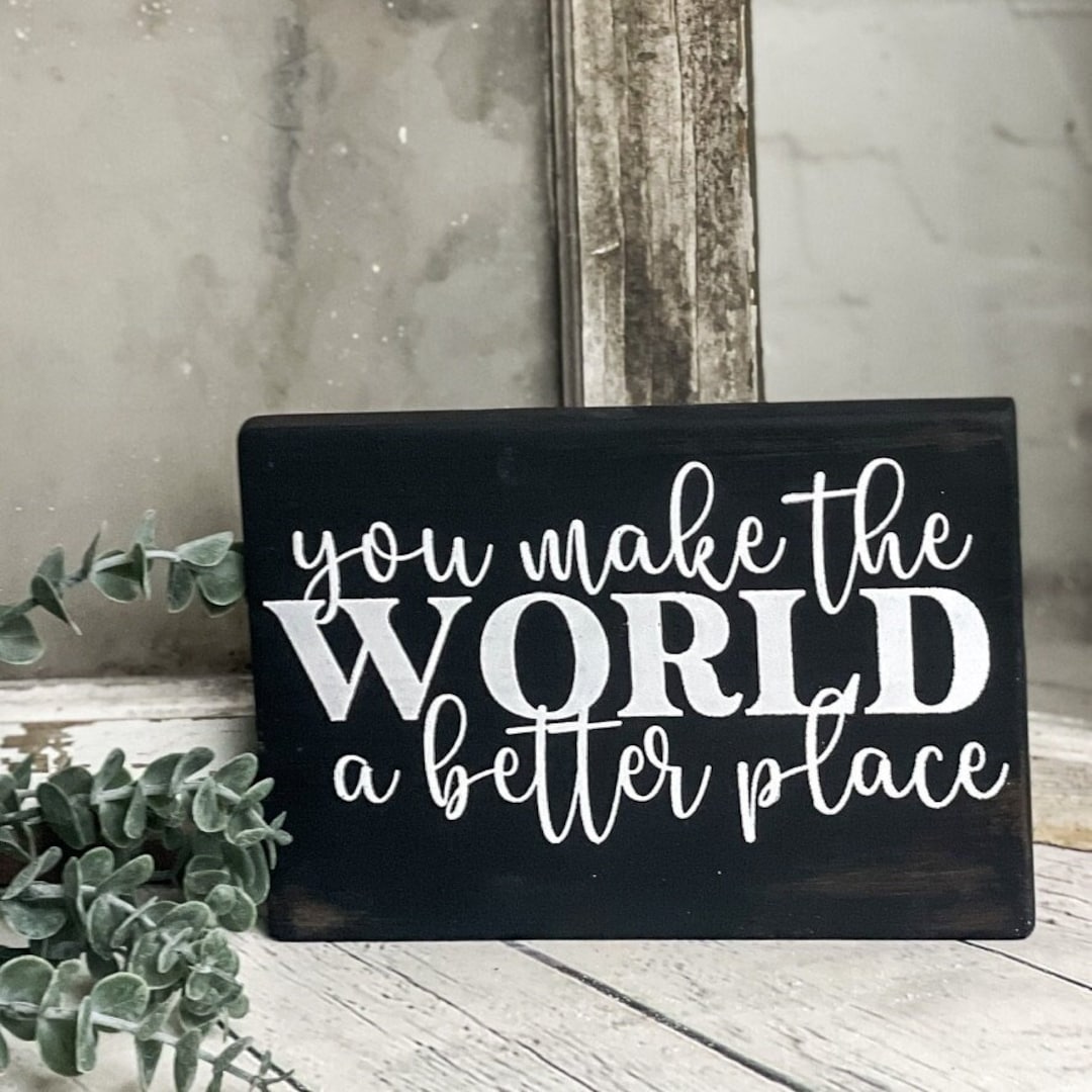 You Make a Difference Gift, You Make the World a Better Place ...