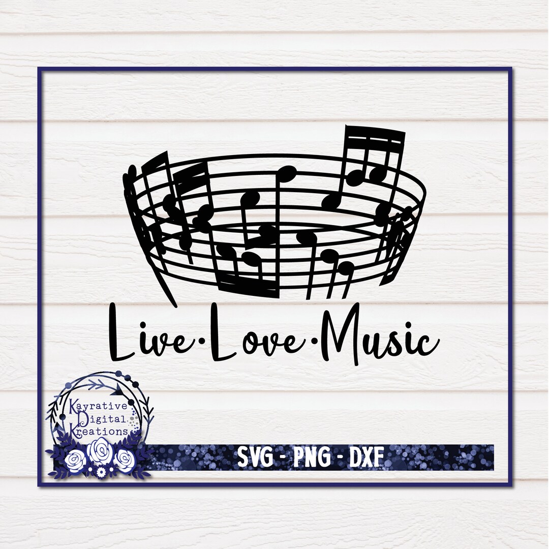 Live Love Music SVG - Instant Download - Musician SVG - Music Lover SVG ...