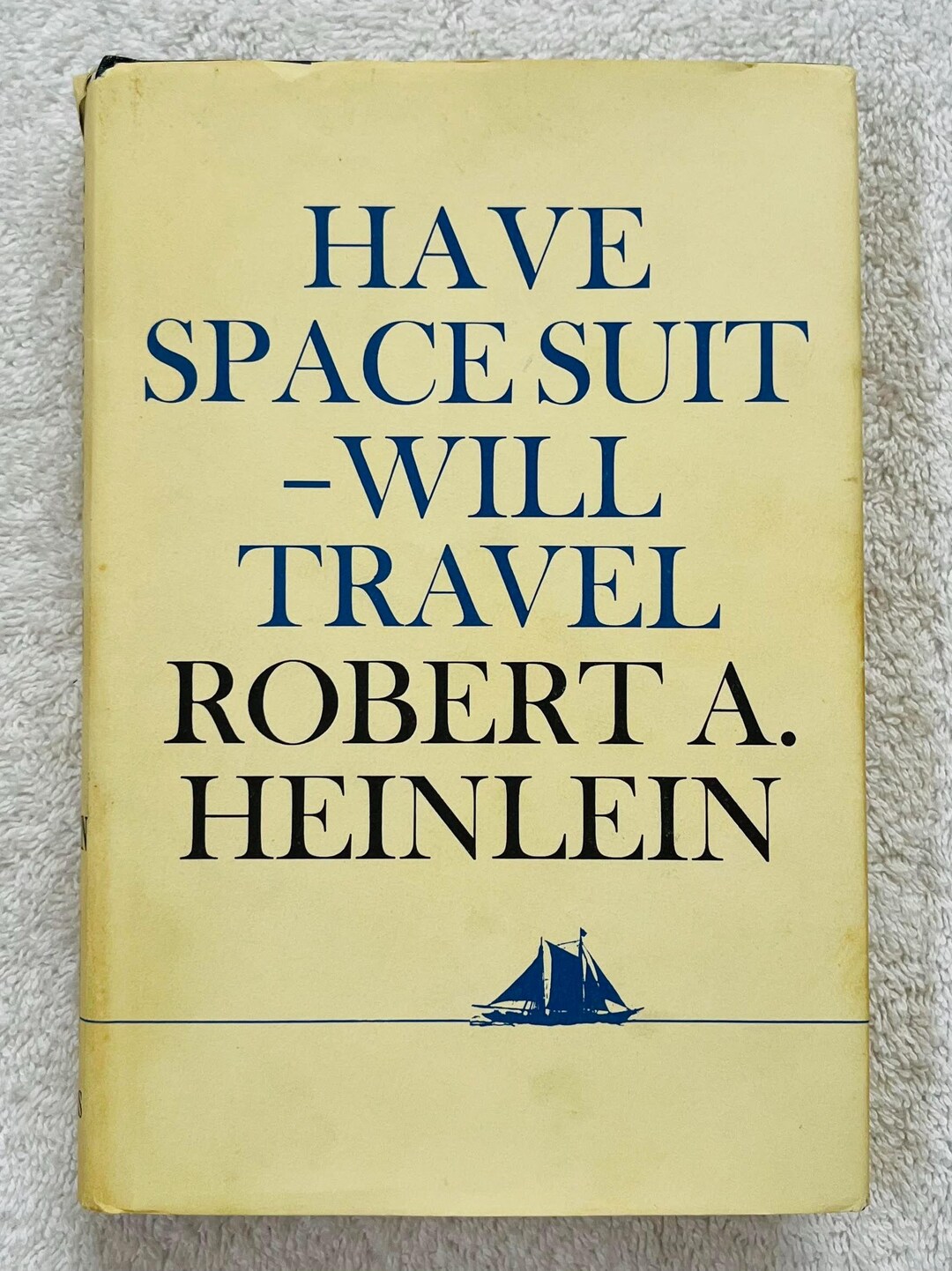 Robert A Heinlein Have Space Suit Will Travel Hardcover In Dj
