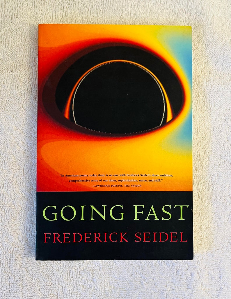 FREDERICK SEIDEL Going Fast: Poems 2001 Soft Cover First - Etsy