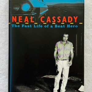 NEAL CASSADY Biography by Sandison and Graham Vickers First Printing ...