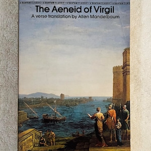 The AENEID of VIRGIL - A Verse Translation by Allen Mandelbaum - 1981 ...