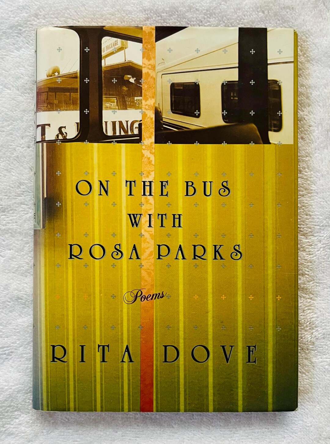 RITA DOVE - on the Bus With Rosa Parks: Poems - 1999 First Printing ...