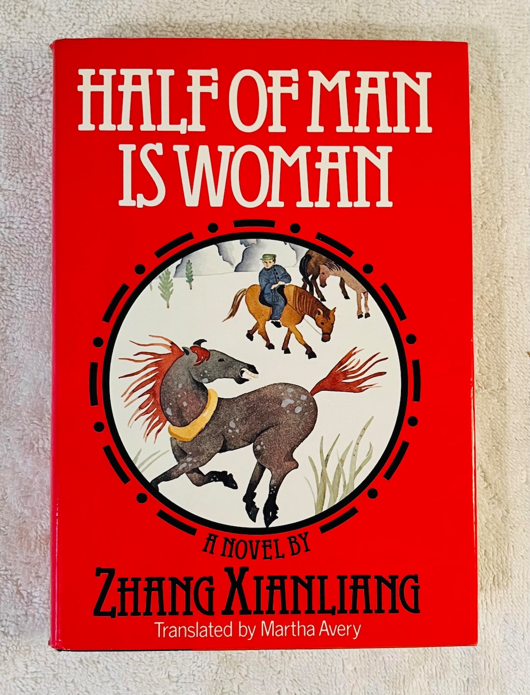 ZHANG XIANLIANG - Half of Man is Woman - 1989 First Printing Hardcover ...
