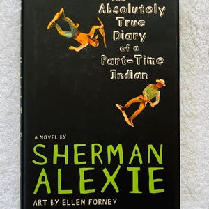 SHERMAN ALEXIE - the Absolutely True Diary of A Part-time Indian ...