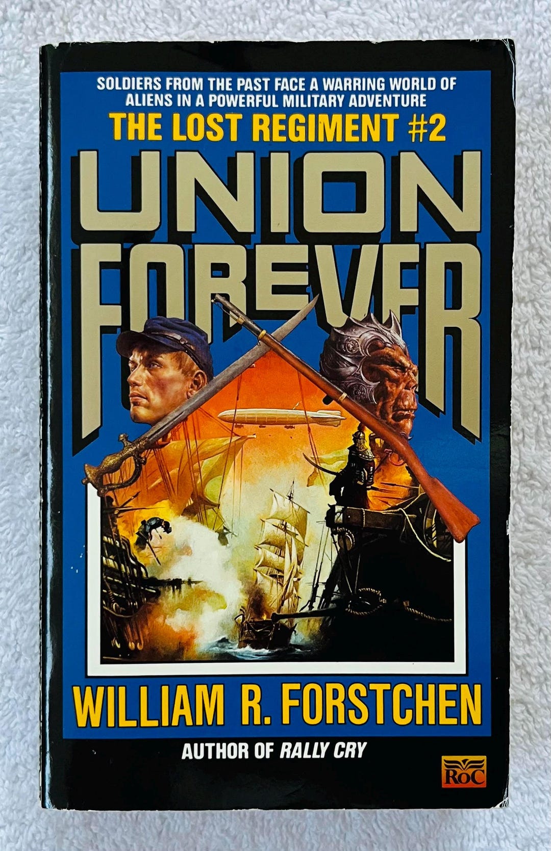 WILLIAM R. FORSTCHEN - Union Forever / Lost Regiment #2 - 1991 ...
