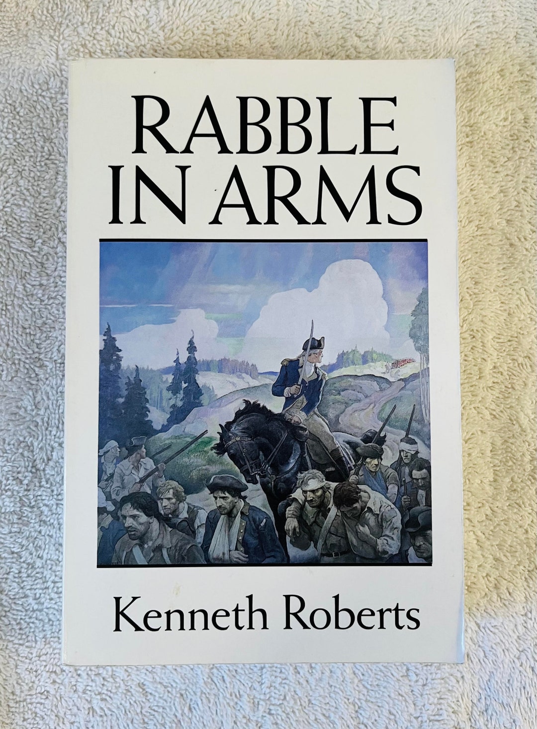 KENNETH ROBERTS - Rabble in Arms - 1996 Trade Soft Cover - Classic ...