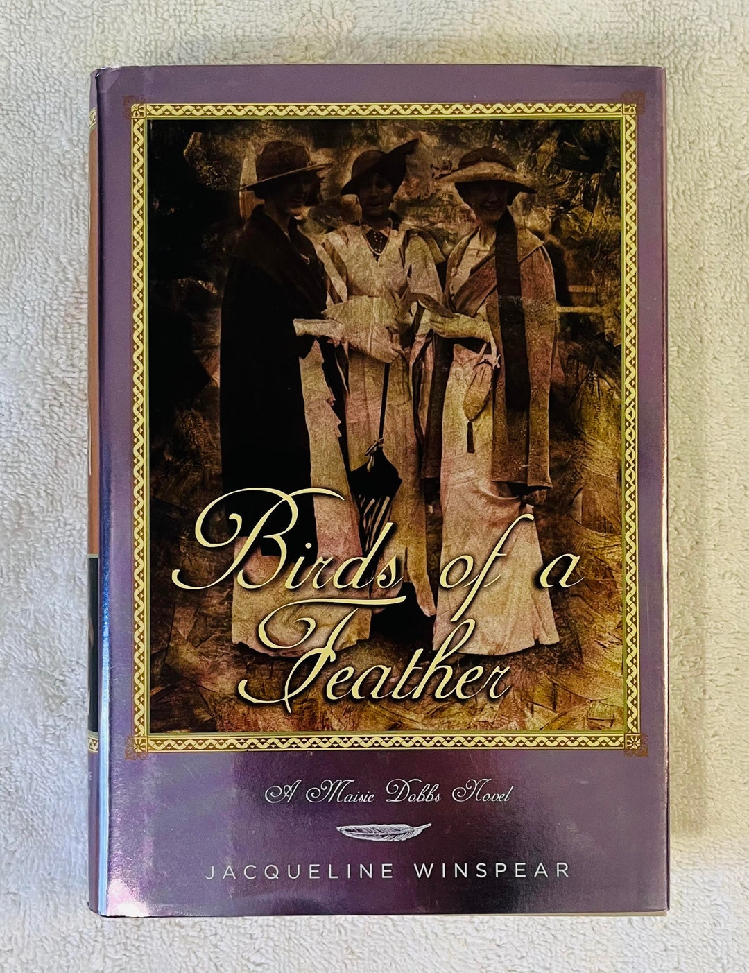 JACQUELINE WINSPEAR - Birds of A Feather - First Printing Hardcover in ...
