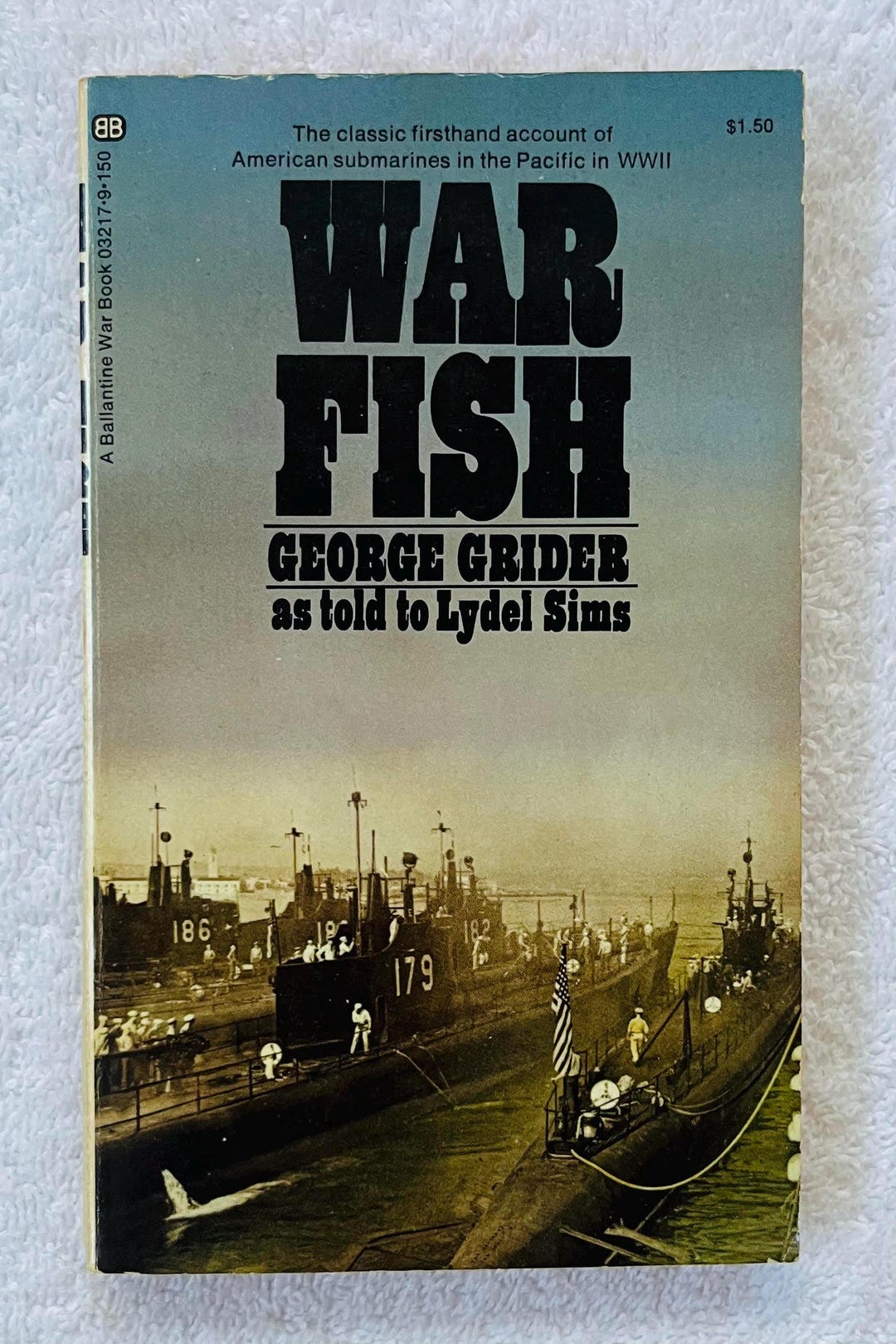 George Grider & Lydel Sims - WAR FISH - American Submarines in World ...