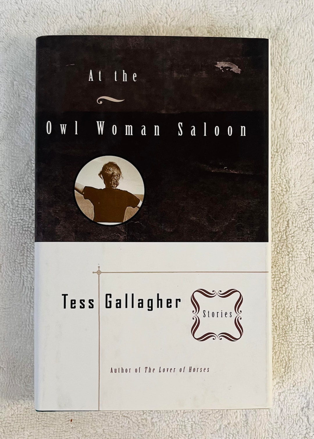 TESS GALLAGHER - at the Owl Woman Saloon - 1997 First Printing ...