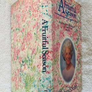 BARBARA B. SMITH - A Fruitful Season - 1988 SIGNED First Printing ...