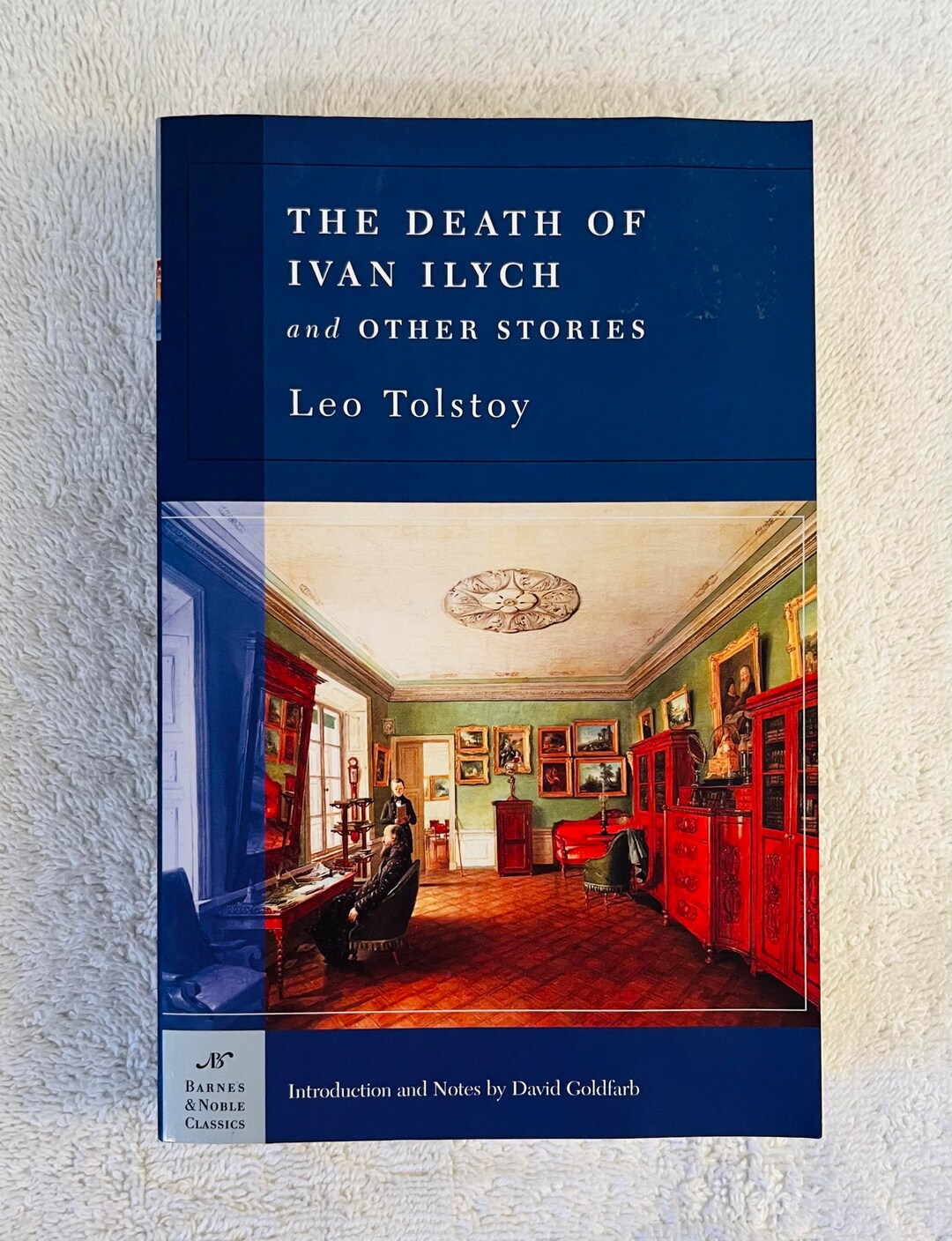 LEO TOLSTOY the Death of Ivan Ilych and Other Stories Barnes & Noble ...