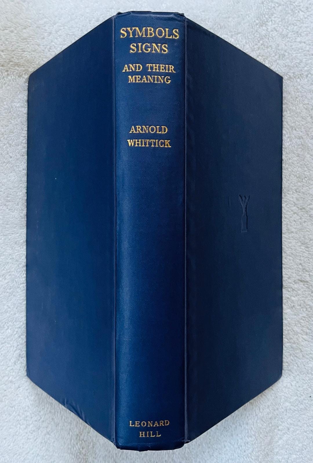 ARNOLD WHITTICK - Symbols, Signs and Their Meaning - 1960 First Edition ...