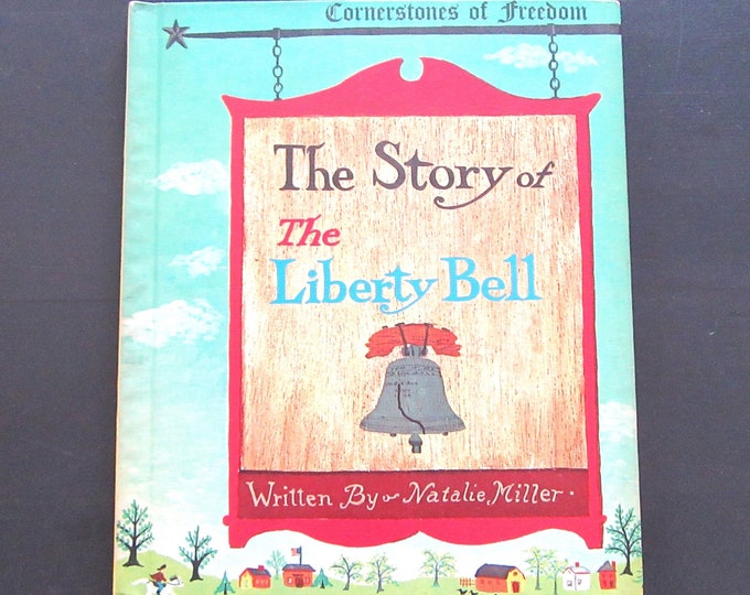 1965 the Story of the Liberty Bell / Cornerstones of Freedom / by ...