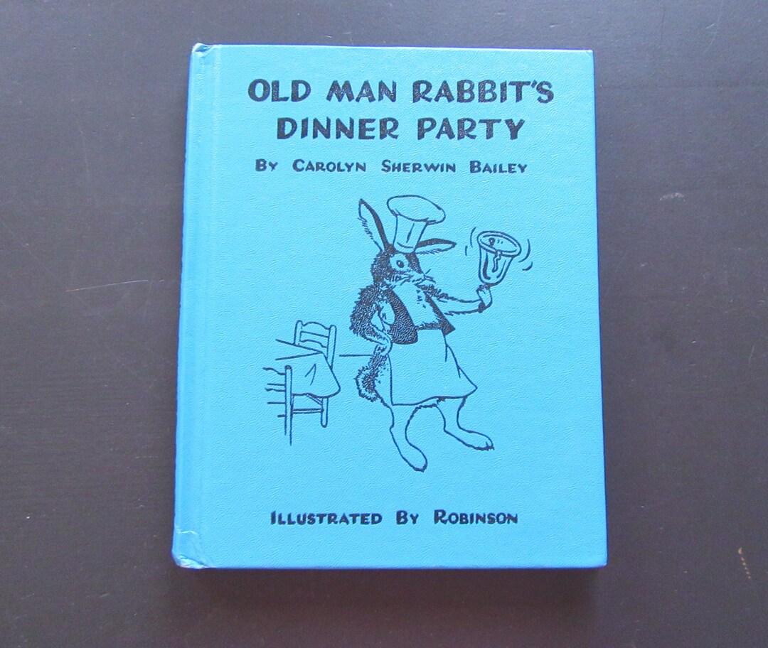 1949 "old Man Rabbit's Dinner Party" by Carolyn Sherwin Bailey ...