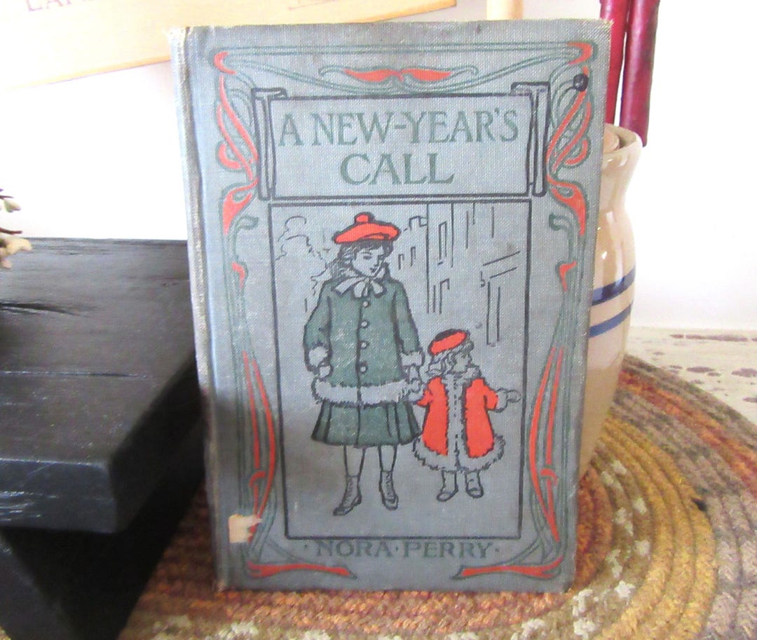 Antique Book 1903 "a New Year's Call" by Nora Perry / Decorative ...