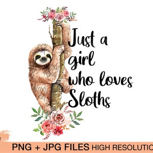 Sloth on Tree With Flowers, Sublimation Designs Downloads, Just a Girl ...