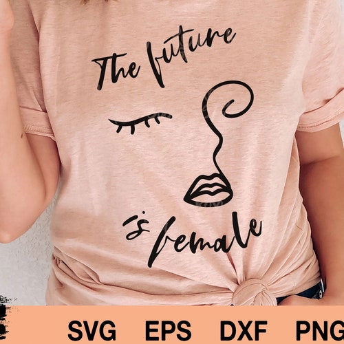 The Future Is Female Svg Girl Boss Svg Strong Women Etsy