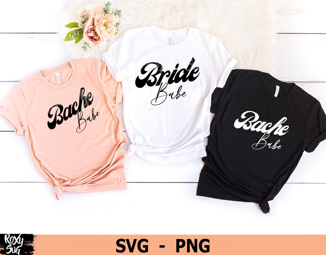 Bride Svg, Bach Babe Svg, Wedding Tshirt Svg, Wedding Party Svg, Bride ...
