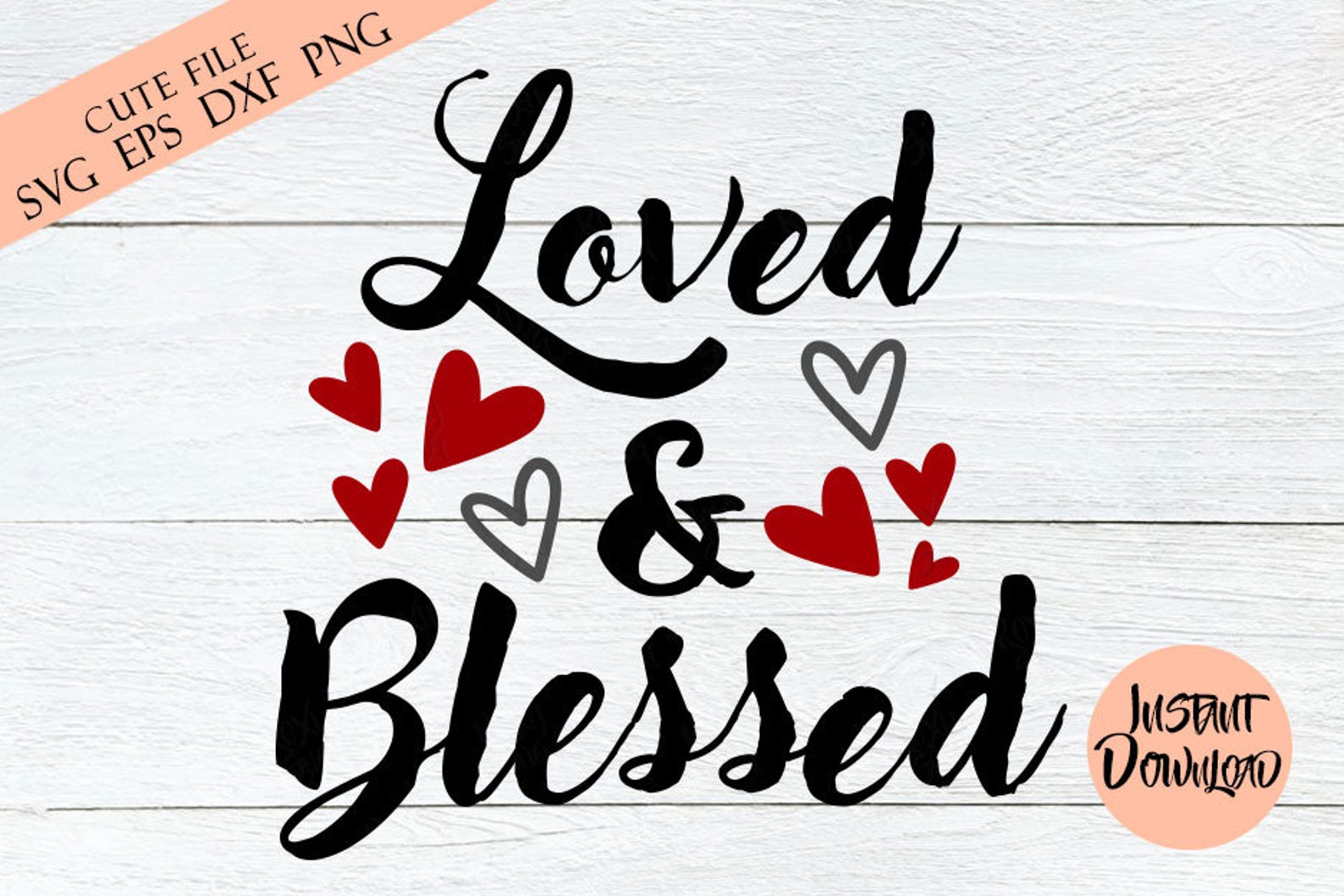 Loved and Blessed Svg Love Quote Svg Blessed Svg Love - Etsy