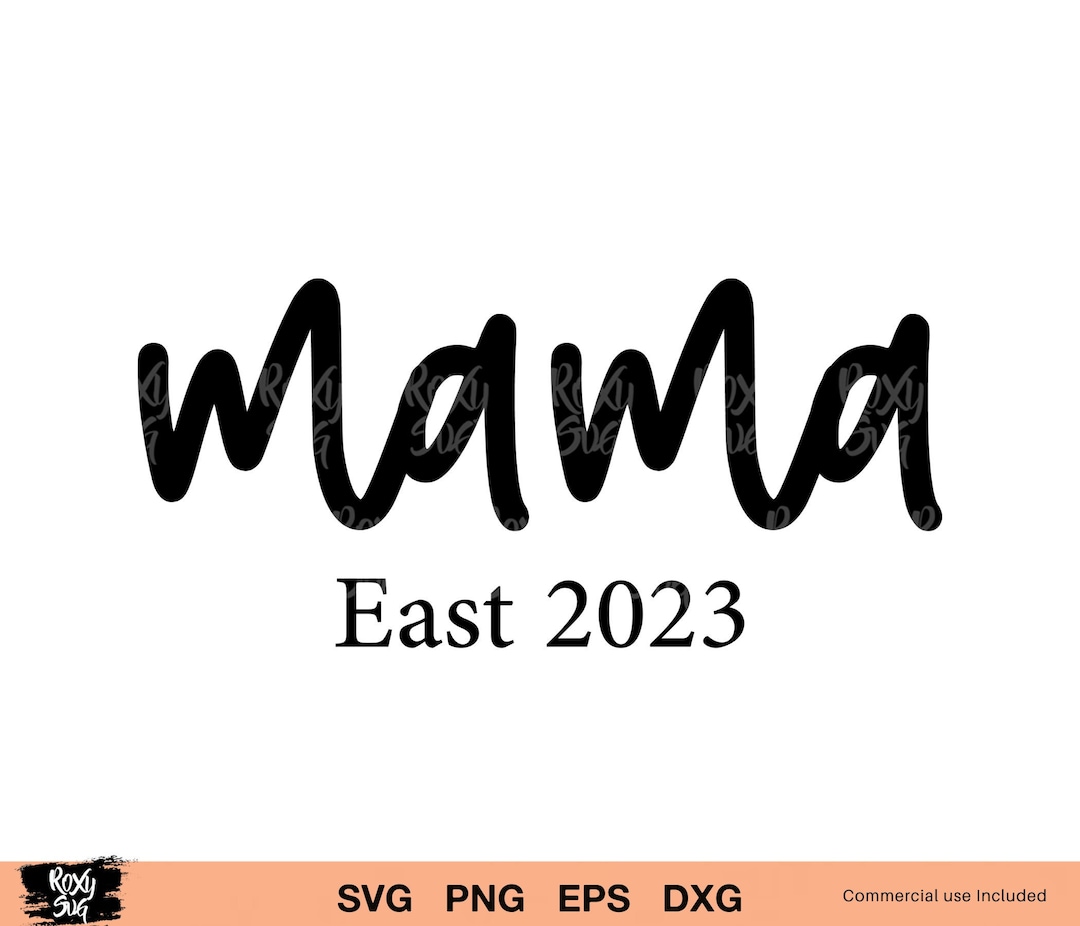 Mama Est 2023 Svg, Mom Life Svg, New Mother 2023, New Mama 2023 ...