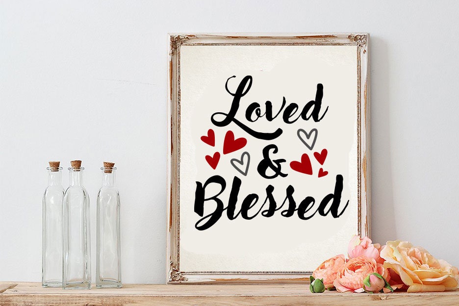 Loved and Blessed Svg Love Quote Svg Blessed Svg Love - Etsy