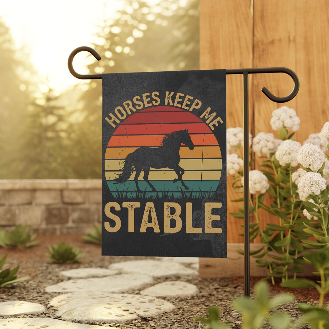 Horses Keep Me Stable Flag, Equestrian Garden & House Flag/banner ...