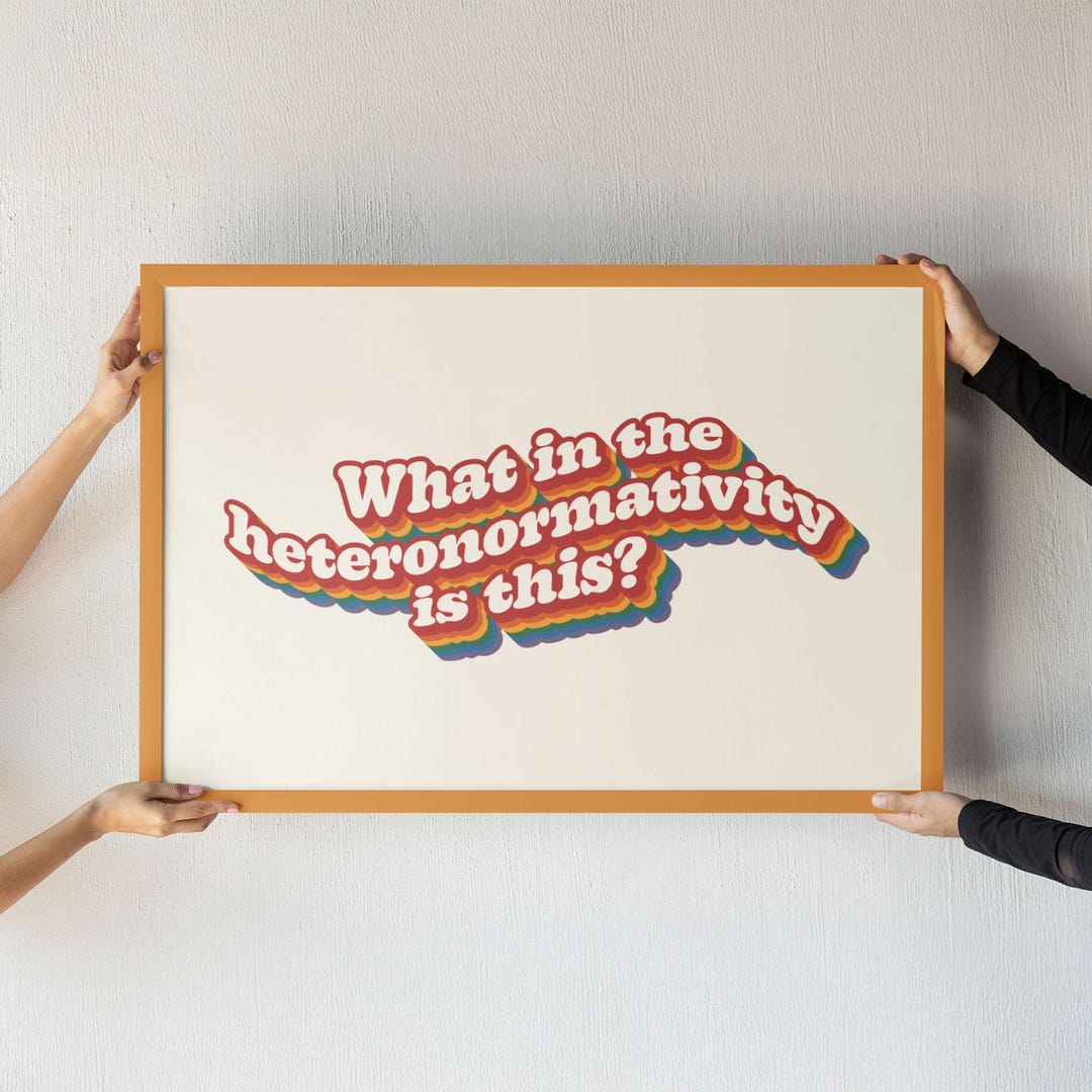 Heteronormativity Queer Art Print | LGBTQ Wall Art | Pride Posters - Etsy
