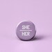 She Her Pronoun Badge Gender Pronouns Pin She Her Button Christmas ...