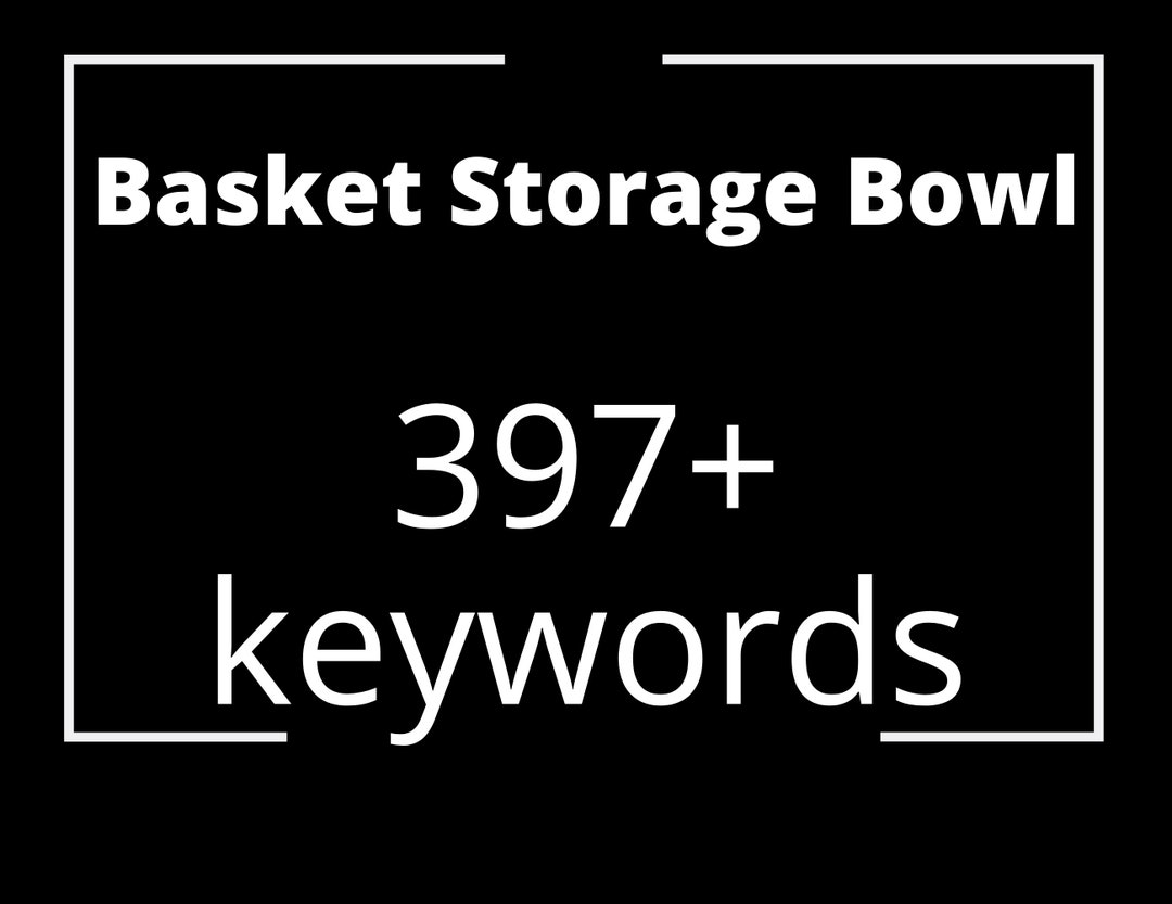 Basket Storage Bowl Keywords List for Instant Download - Etsy