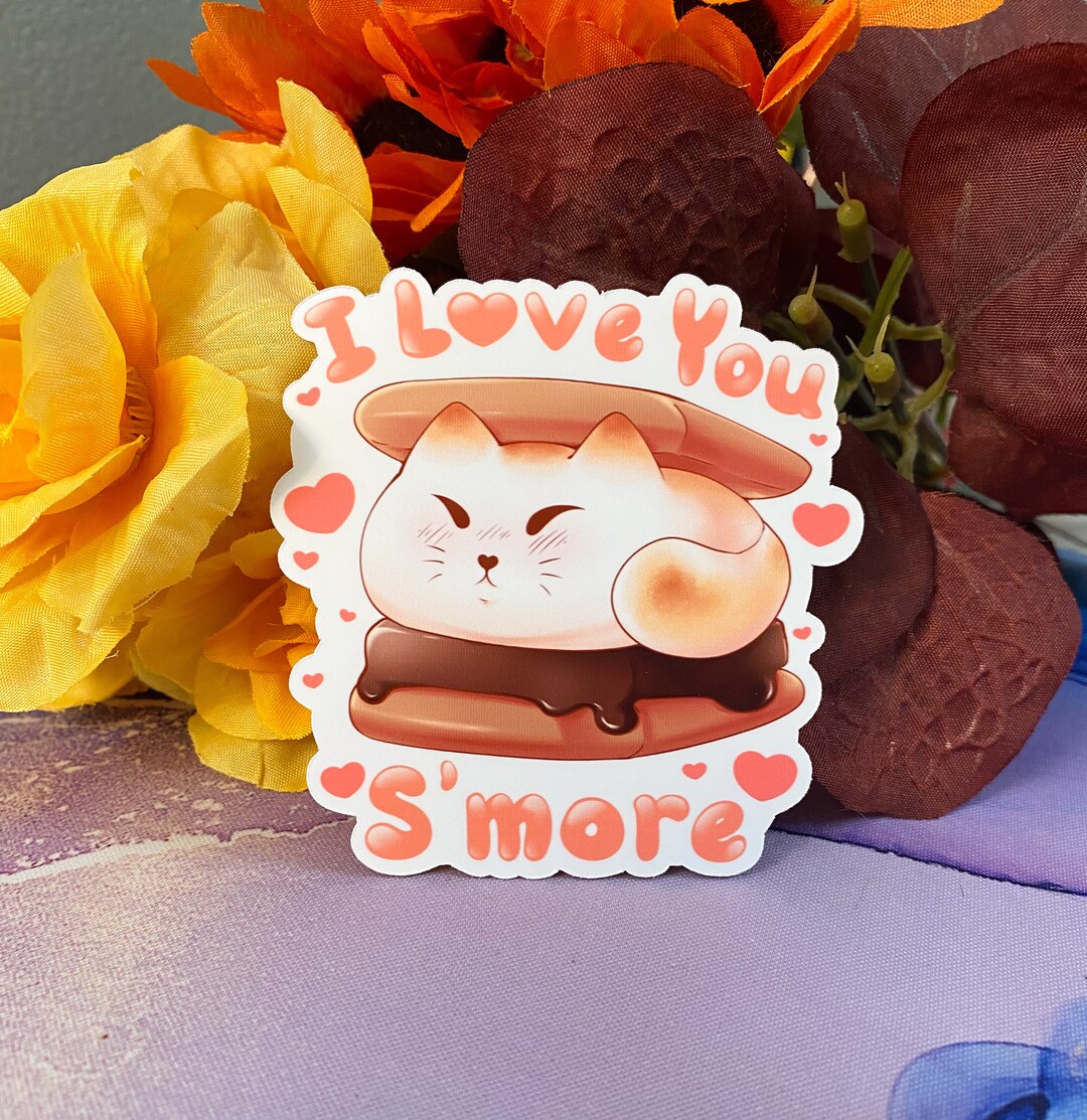 I Love You S’more Sticker | Glossy Vinyl | Cat S’mores | Valentine’s ...