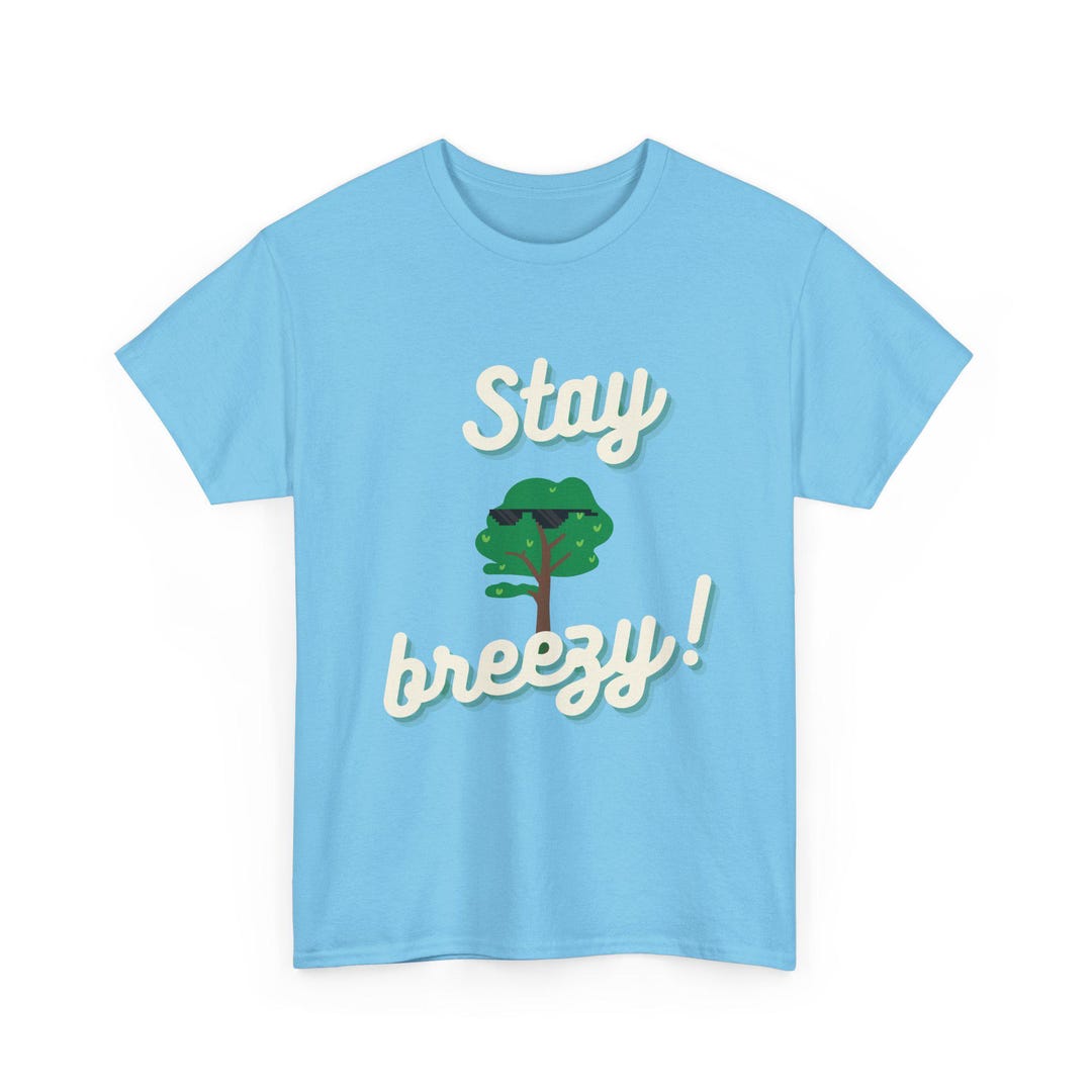 Stay Breezy! T-shirt - Etsy