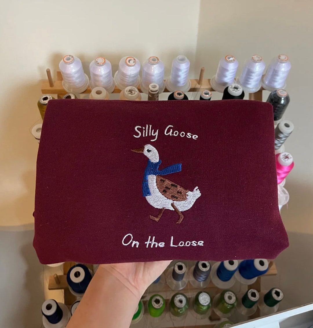Silly Goose on the Loose Embroidery Sweatshirt, Funny Geese Sweater - Etsy