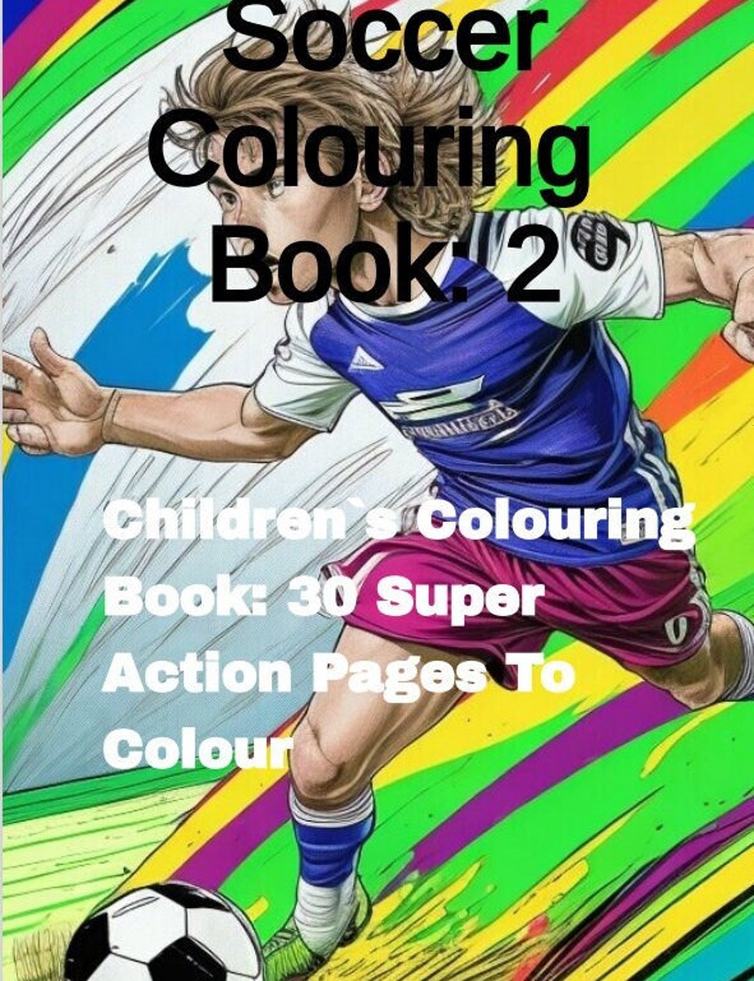 Football Soccer Coloring Pages 30 Action Packed Pictures, Fun Book for ...