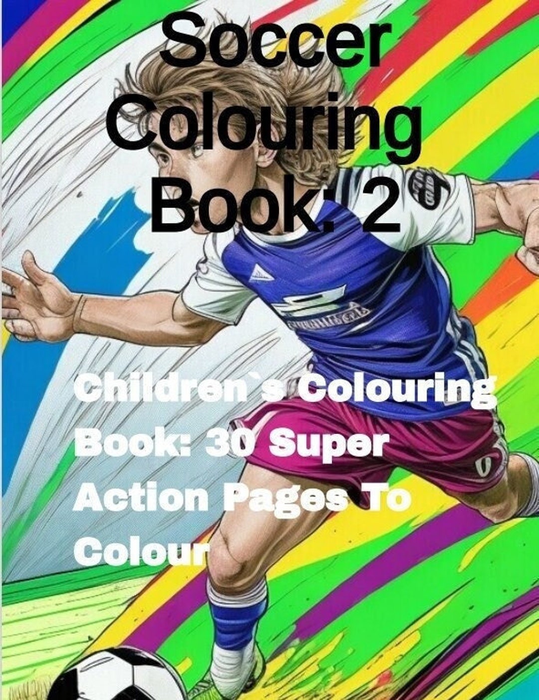 Soccer Football 30 Coloring Pages Action Packed Pictures, Fun Book for ...