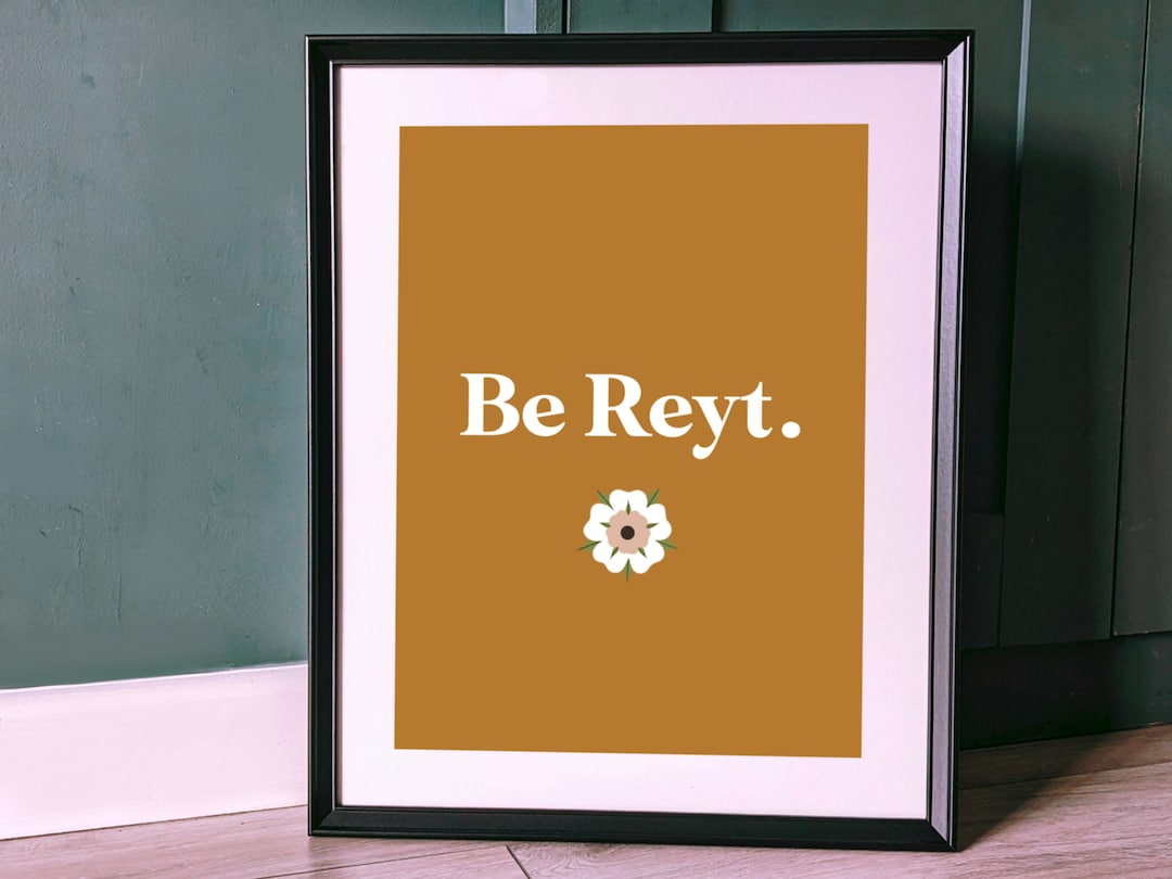 Be Reyt Yorkshire Slang/dialect Wall Art UK British Travel Print ...