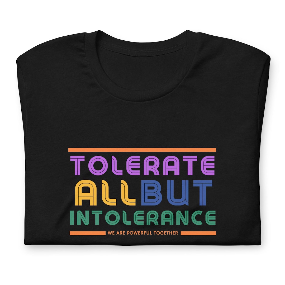 Tolerate All but Intolerance T-shirt - Etsy