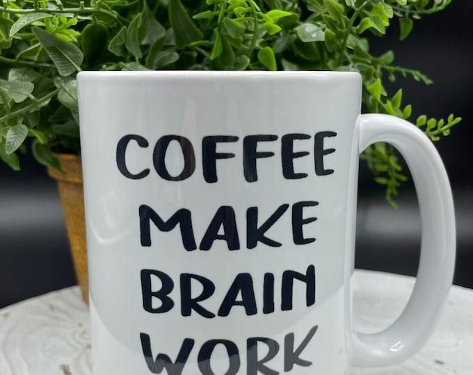 Coffee Make Brain Work Gooder Coffee Drinker Fun Saying Coworker Gift ...