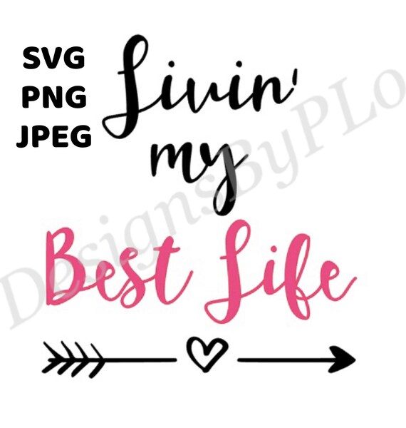 Living My Best Life SVG / Cut Files / Silhouette Downloands | Etsy