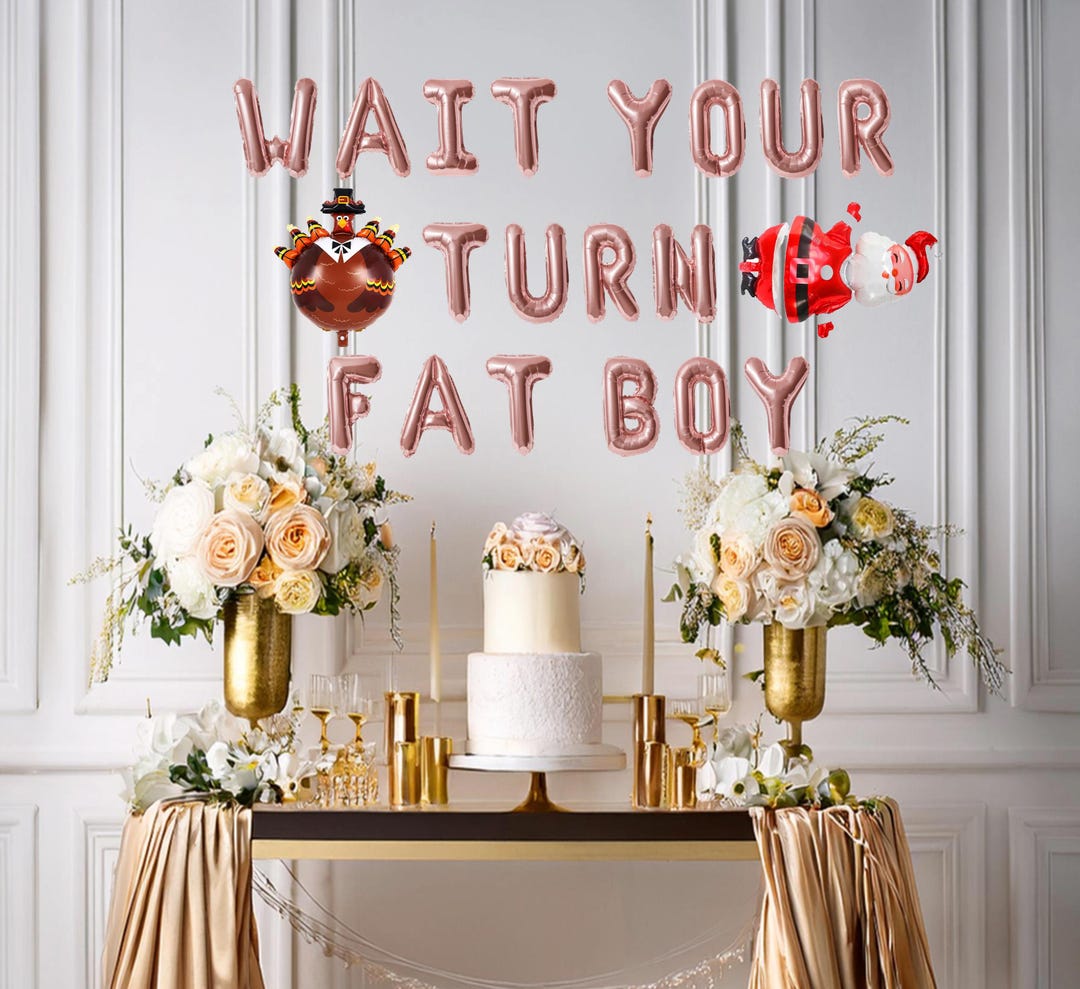 Wait Your Turn Fat Boy Balloons, Funny Thanksgiving Decorations, Funny ...