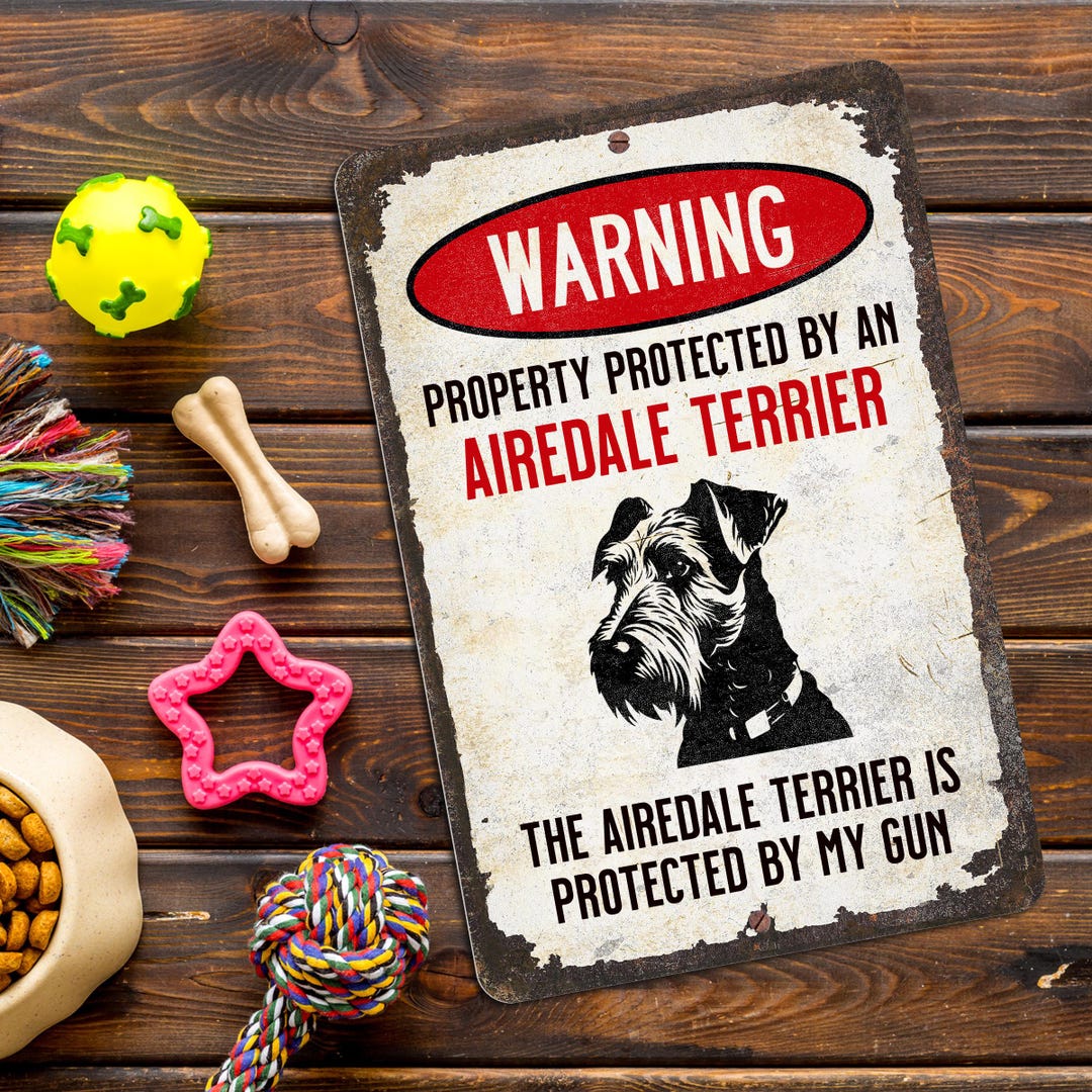 Funny Airedale Terrier Warning Sign: Property Protected by Attack Dog ...
