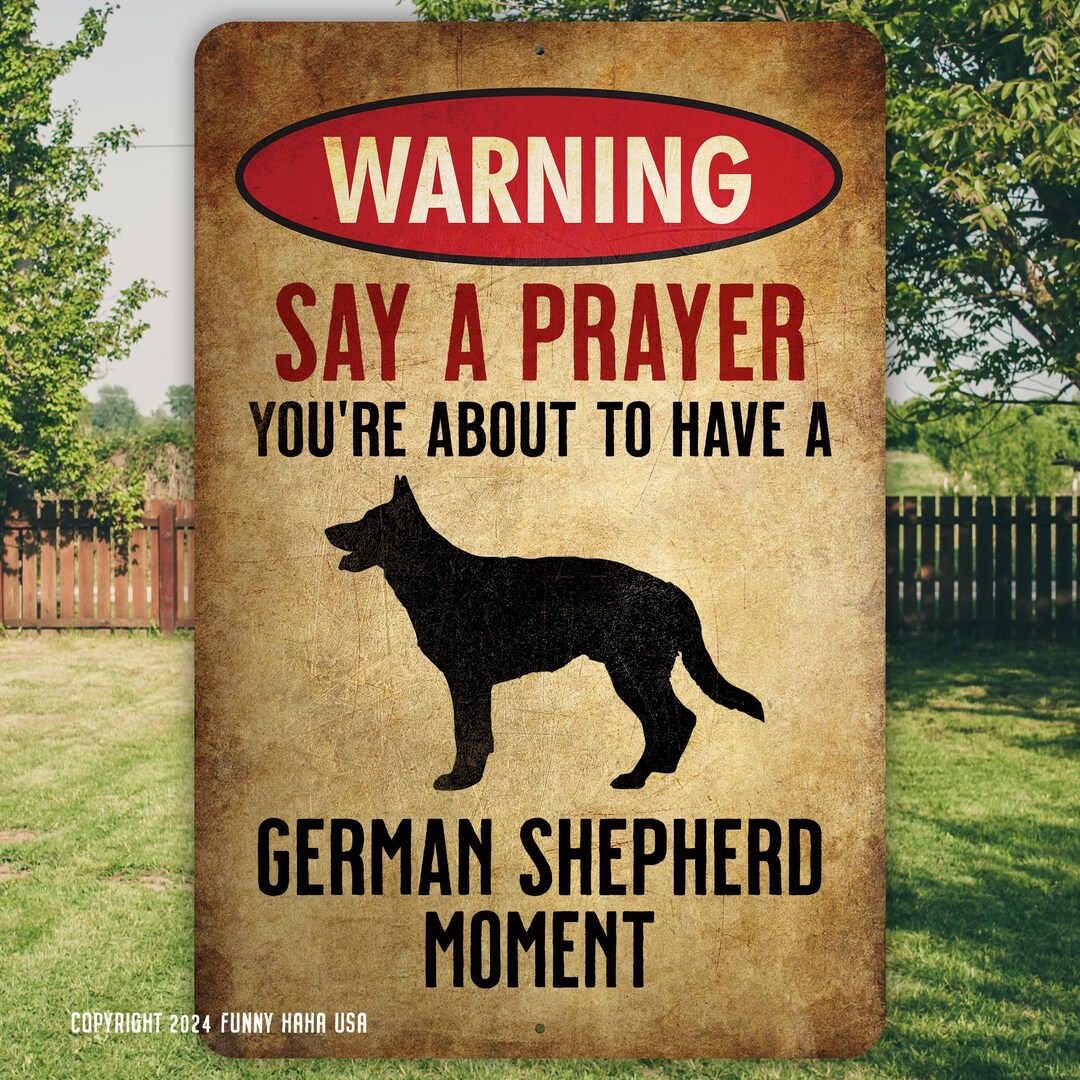 German Shepherd Sign, Funny Metal Dog Sign, Warning Say a Prayer ...