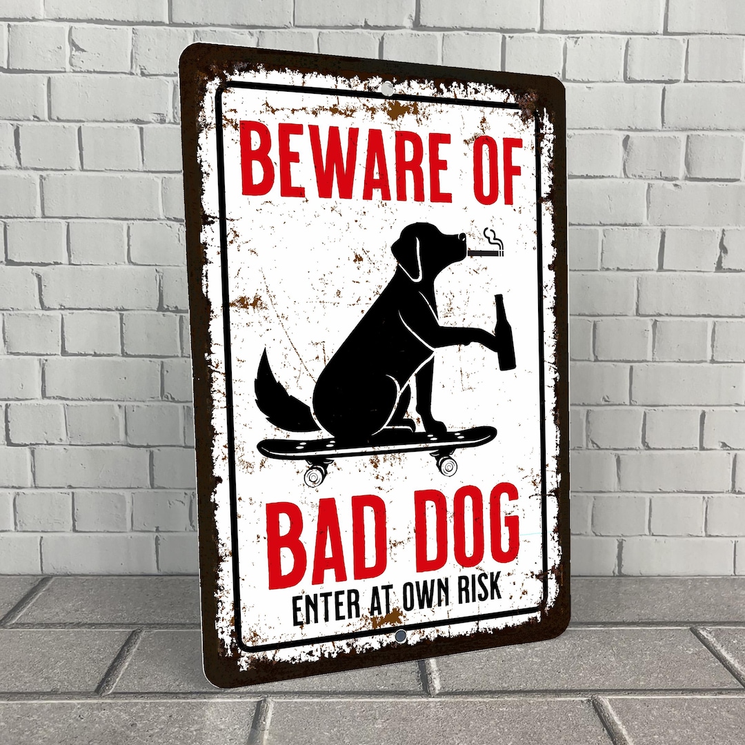 Funny 'beware of Bad Dog' Metal Sign: Enter at Own Risk Pet Decor - Etsy