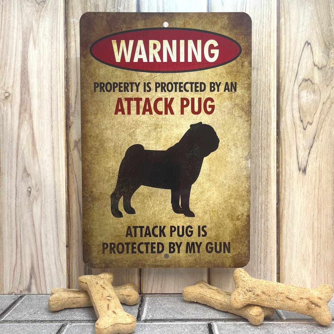 Pug Sign Funny Beware of Dog Sign Warning Property Protected by an ...