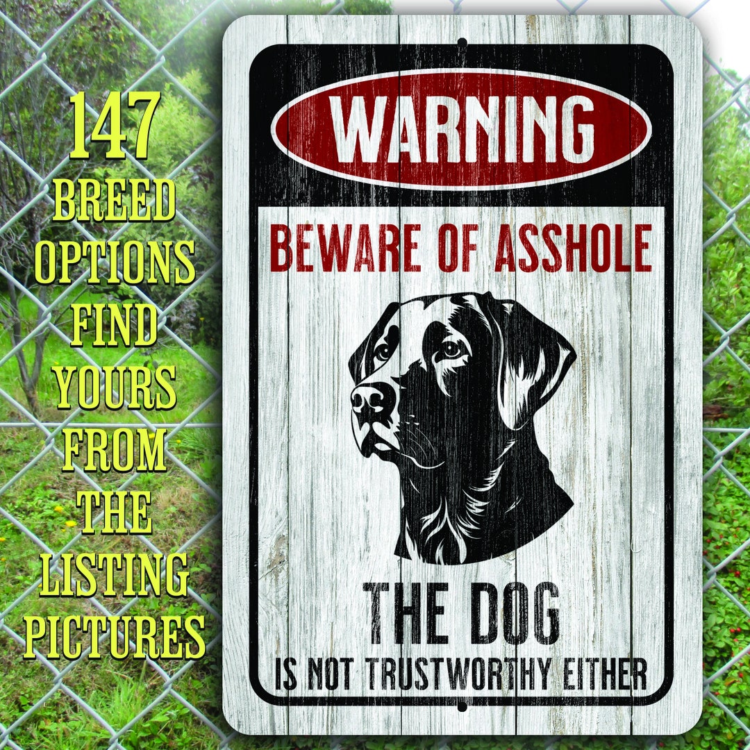 Funny Dog Sign, Beware of Asshole, Custom Dog Breed Metal Warning Sign ...