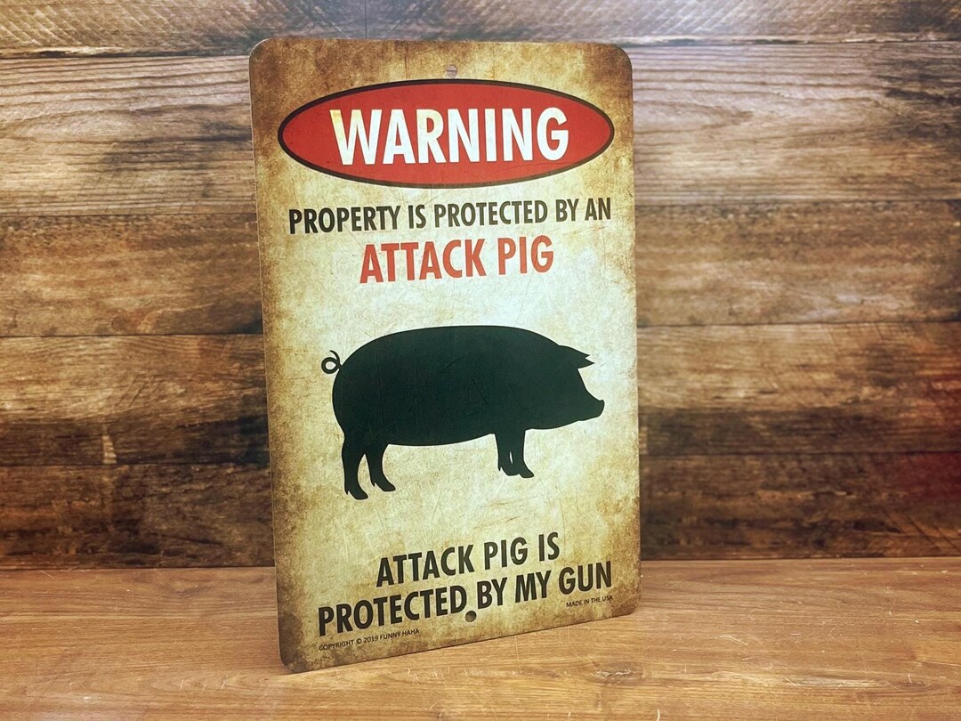 Pig Sign Warning Property Protected by an Attack Pig Funny Metal Sign ...