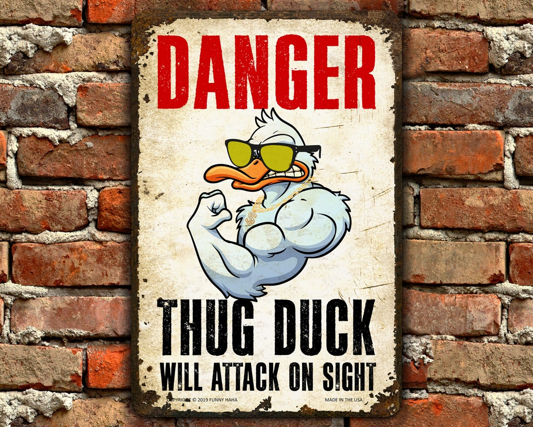 Danger Thug Duck Funny Metal Sign Duck Lovers Sign Great Gift for Duck ...